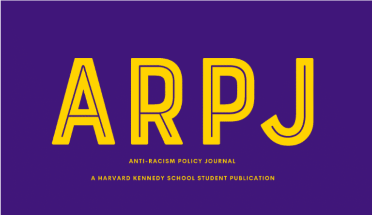 Anti-Racism Policy Journal Archives - HKS Student Policy Review HKS ...